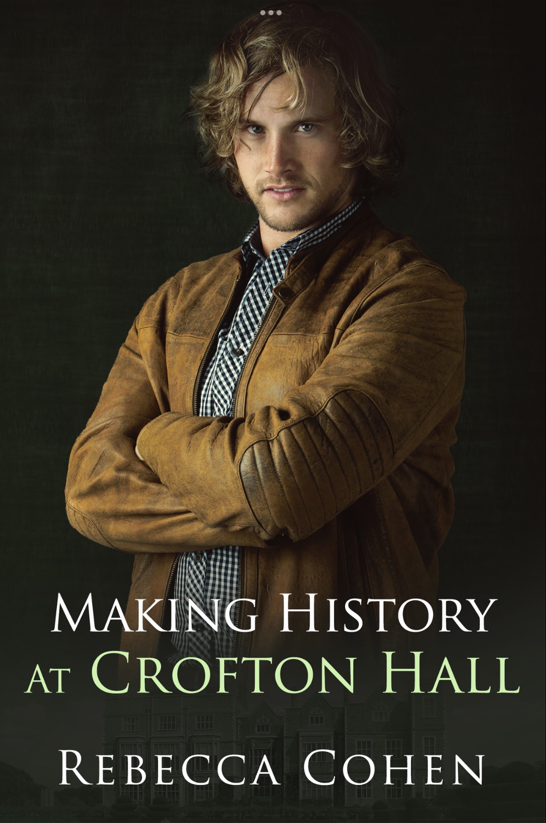 Review: Making History at Crofton Hall (Modern Crofton #2) by Rebecca ...