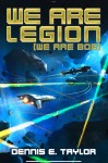 Review: We Are Legion (We Are Bob) (Bobiverse #1) by Dennis E. Taylor ...